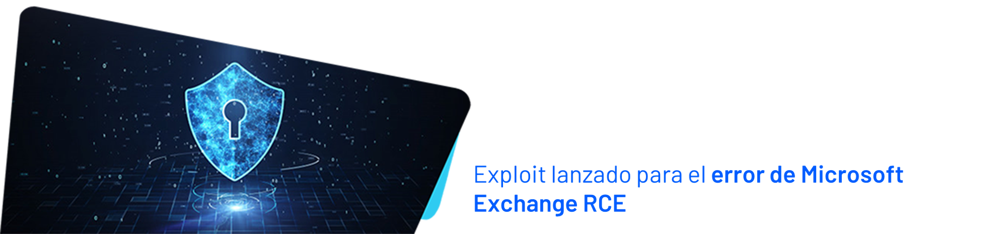 Exploit lanzado para el error de Microsoft Exchange RCE