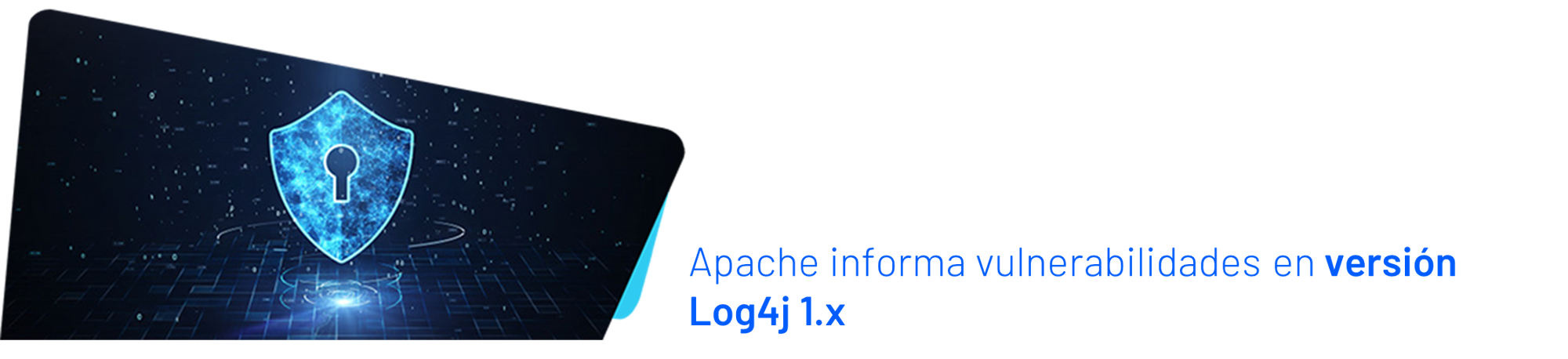 Apache informa vulnerabilidades en versión Log4j 1.x