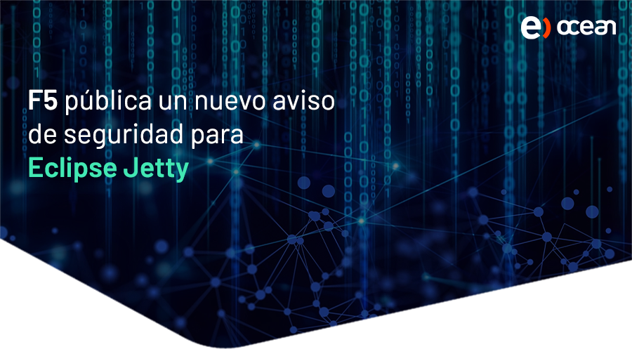 F5 pública un nuevo aviso de seguridad para Eclipse Jetty