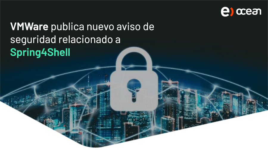 VMWare publica nuevo aviso de seguridad relacionado a Spring4Shell
