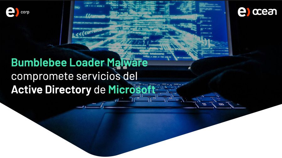 Bumblebee Loader Malware compromete servicios del Active Directory de Microsoft