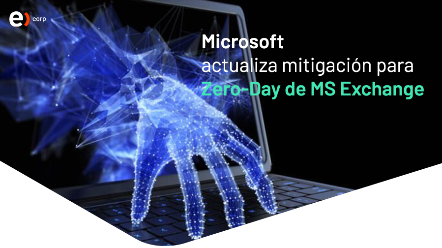 Microsoft actualiza mitigación para Zero-Day de MS Exchange