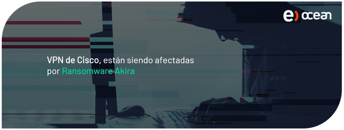 VPN de Cisco están siendo afectadas por Ransomware Akira