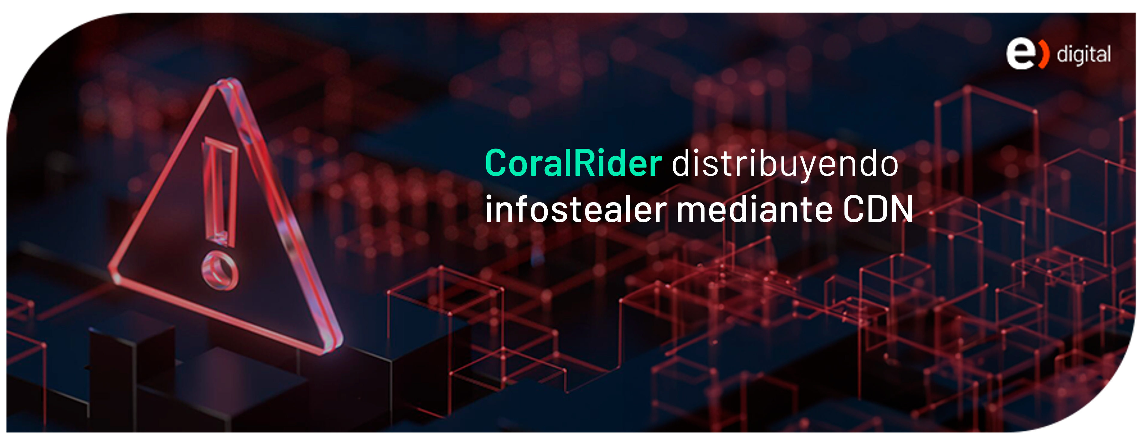 CoralRider distribuyendo infostealer mediante CDN