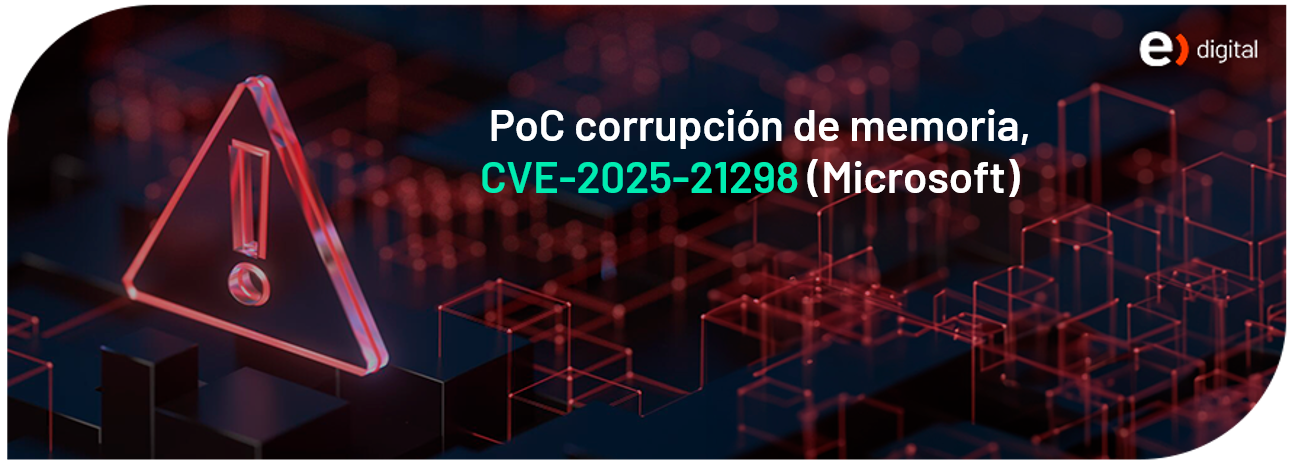 PoC corrupción de memoria, CVE-2025-21298 (Microsoft)