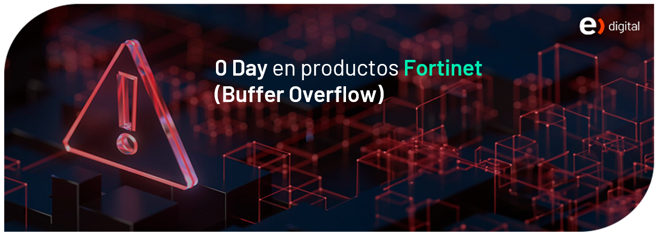 0 Day en productos Fortinet (Buffer Overflow)